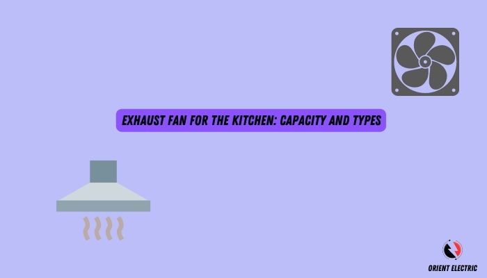 Exhaust Fan for Kitchen: Enhance Ventilation & Remove Heat