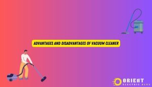 Advantages and Disadvantages of Vacuum Cleaners